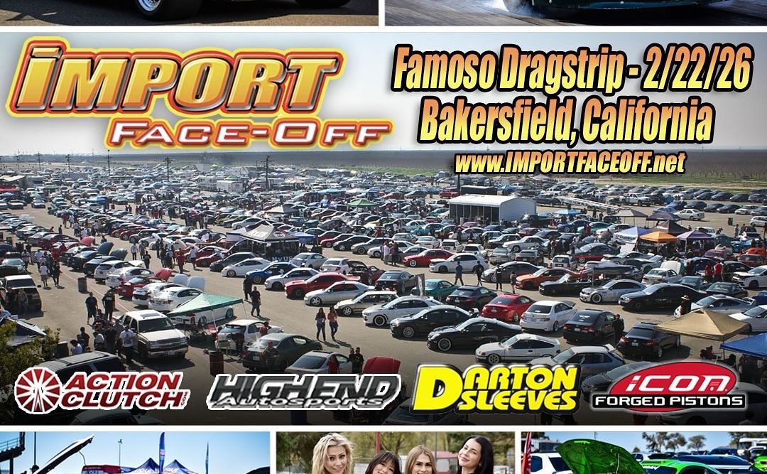 Import Face-Off Car Show Drag Rave | 2026 | Bakersfield, CA